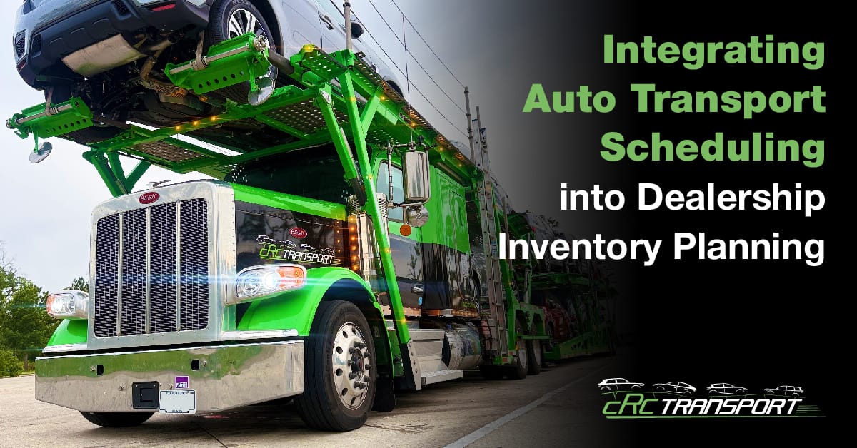 Integrating Auto Transport Scheduling into Dealership Inventory Planning