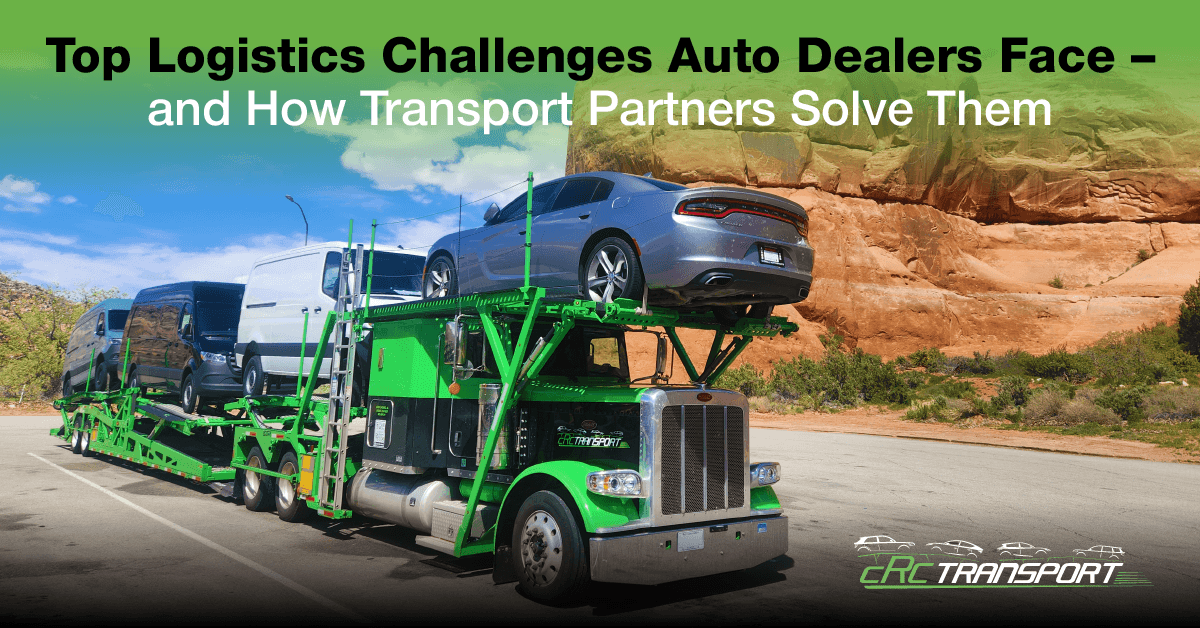 Overcoming Logistics Challenges in Auto Dealerships with Trusted ...